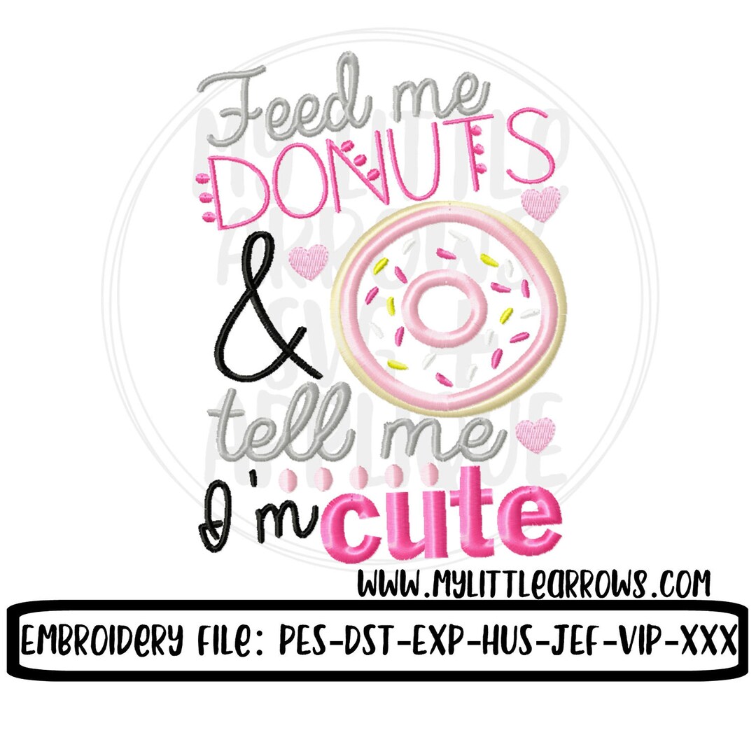 Feed Me Donuts Applique Design 5x7 6x10 Cute Embroidery File -pes File ...