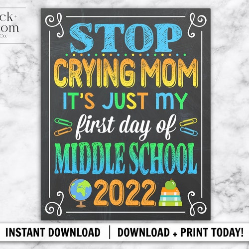 Stop Crying Mom Sign Printable 1st Day of Middle School Sign - Etsy