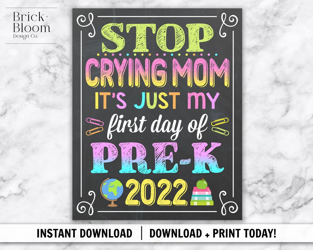 INSTANT DOWNLOAD Stop Crying Mom First Day of Pre-k Chalkboard Photo ...