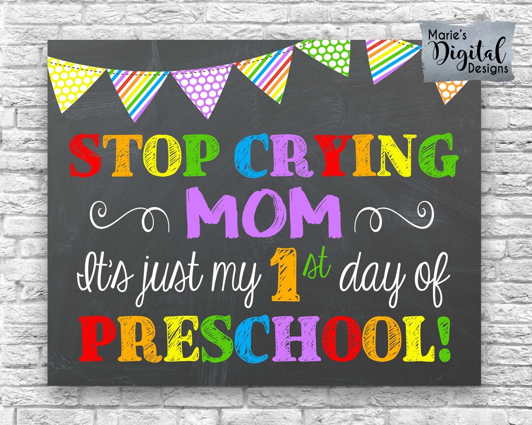 INSTANT DOWNLOAD Stop Crying Mom It's Just My 1st Day of Preschool ...