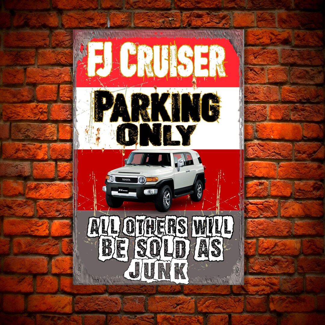FJ Cruiser "parking Only" 12x18 Metal Sign PH667 Free Shipping - Etsy