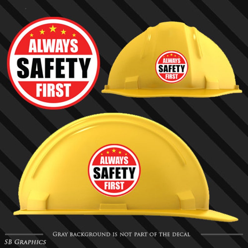 ALWAYS SAFETY FIRST Hard Hat Sticker Helmet Decal Label Employee Worker ...