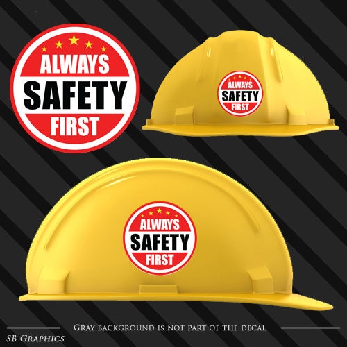 ALWAYS SAFETY FIRST Hard Hat Sticker Helmet Decal Label Employee Worker ...