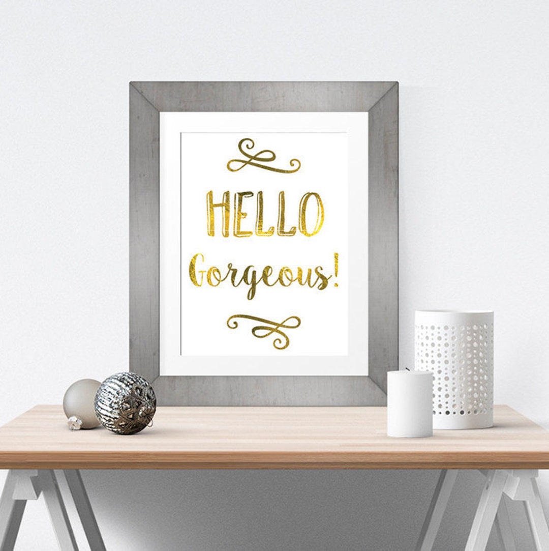 Hello Gorgeous, Digital Print, Wall Decor, Gold Foil Digital Print ...