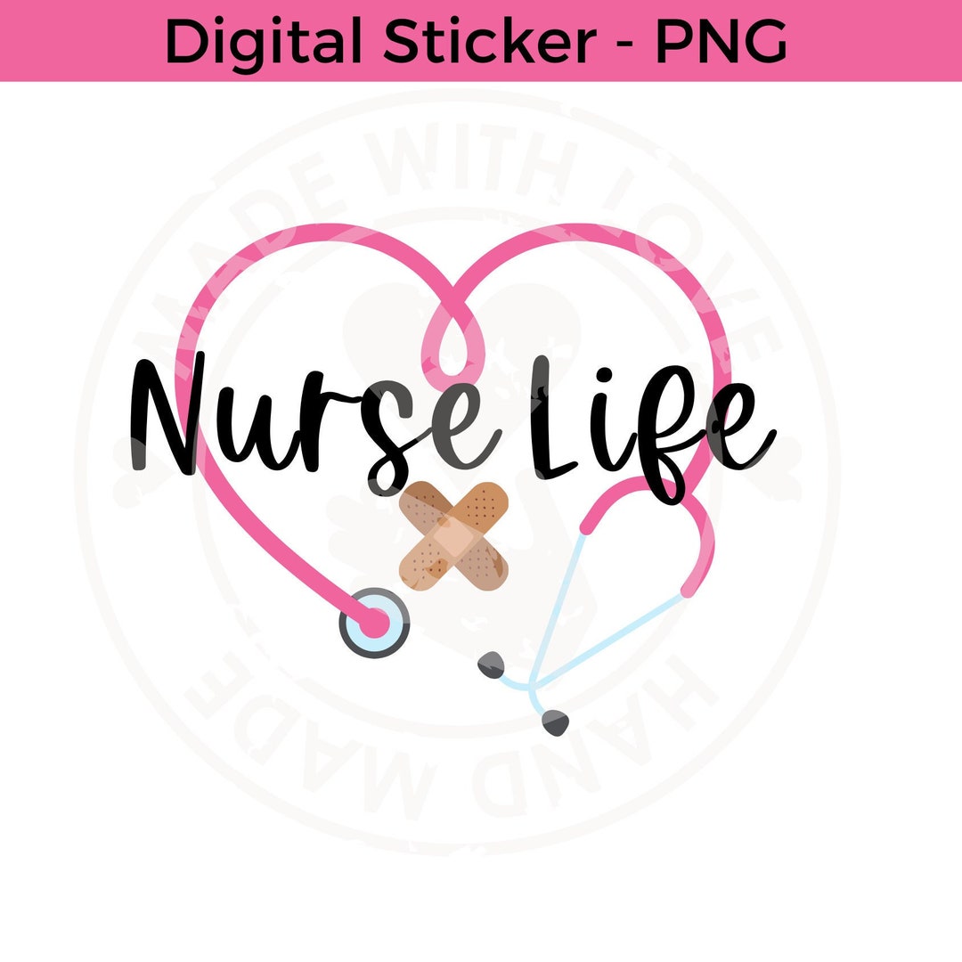 Nurse Life Sticker - Nurse Life PNG - Digital Download - PNG Files ...