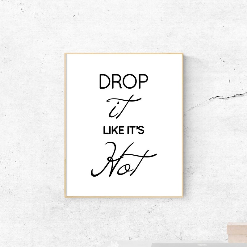 Drop It Like Its Hot Wall Art - Etsy