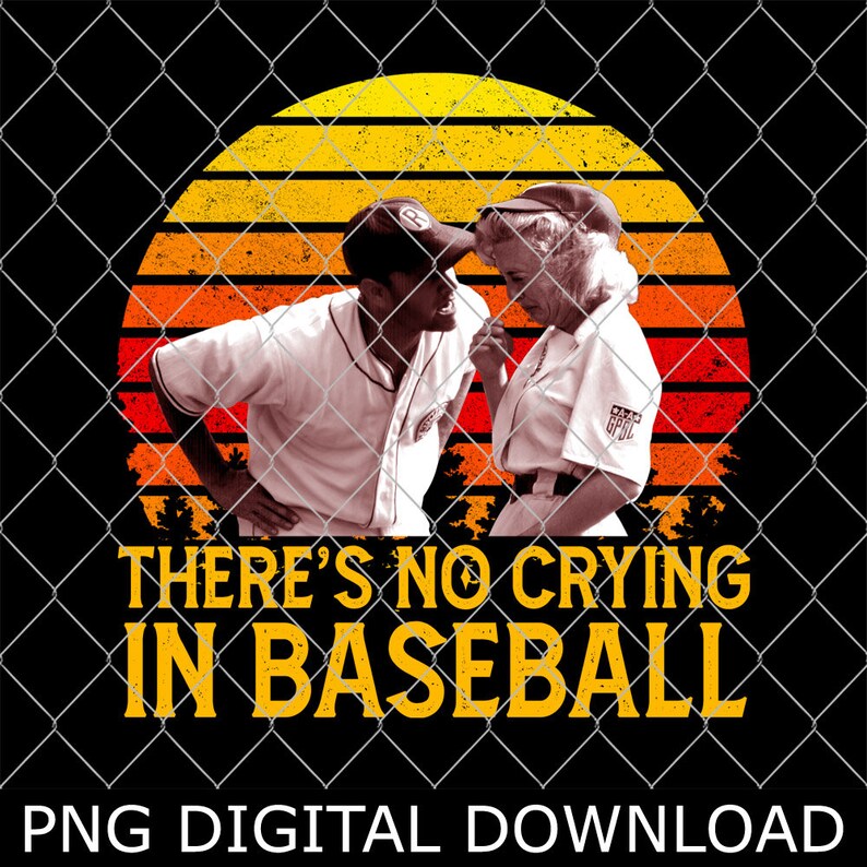 A League of Their Own Movie Png, There's No Crying in Baseball Vintage ...