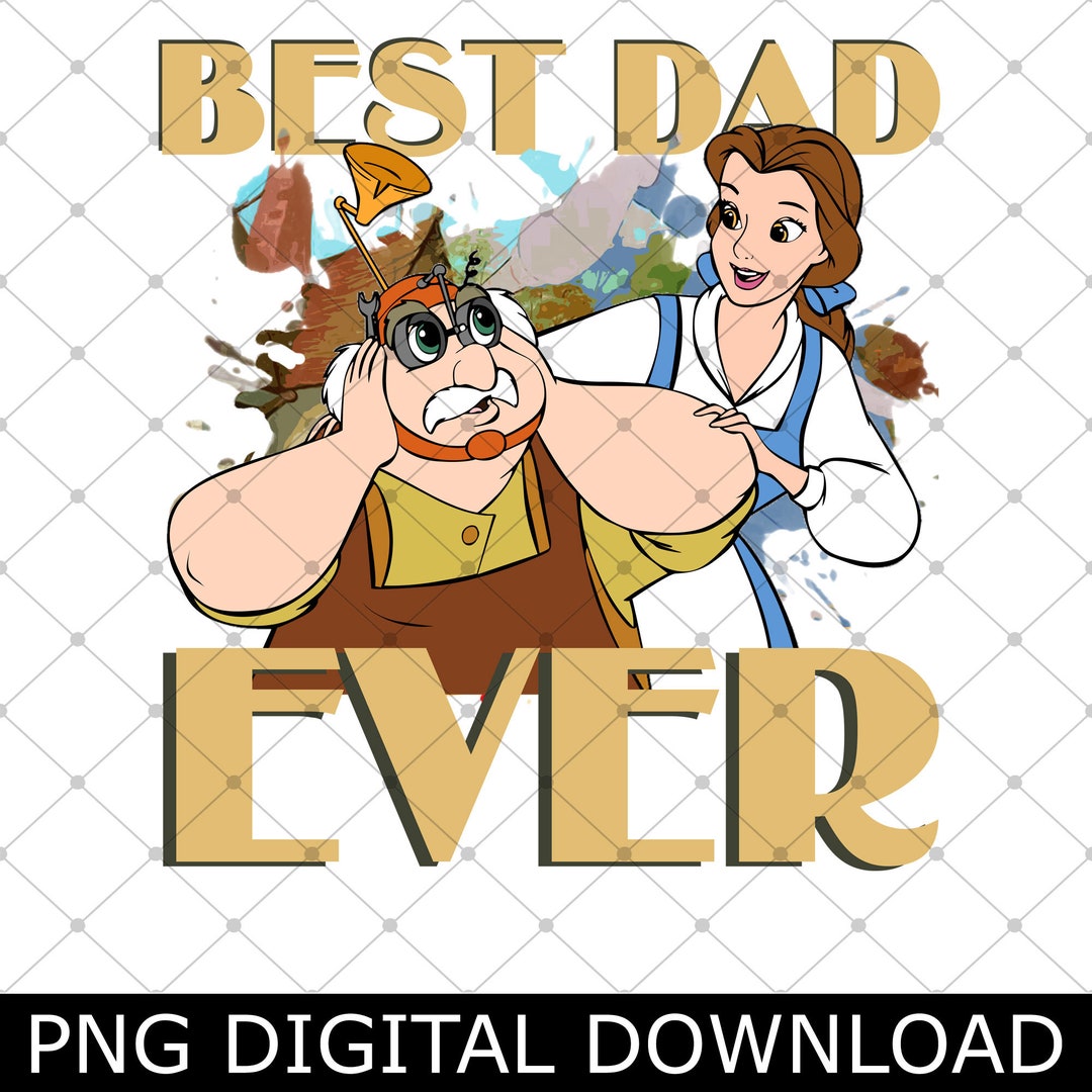 Maurice and Belle Best Dad Ever Png, Maurice Best Dad Fathers Day Png ...