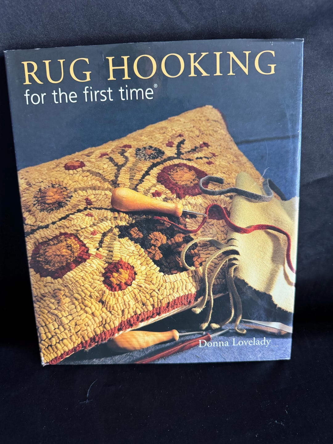 Rug Hooking Book , for the First Time , Donna Ladylove , Hard Cover ...
