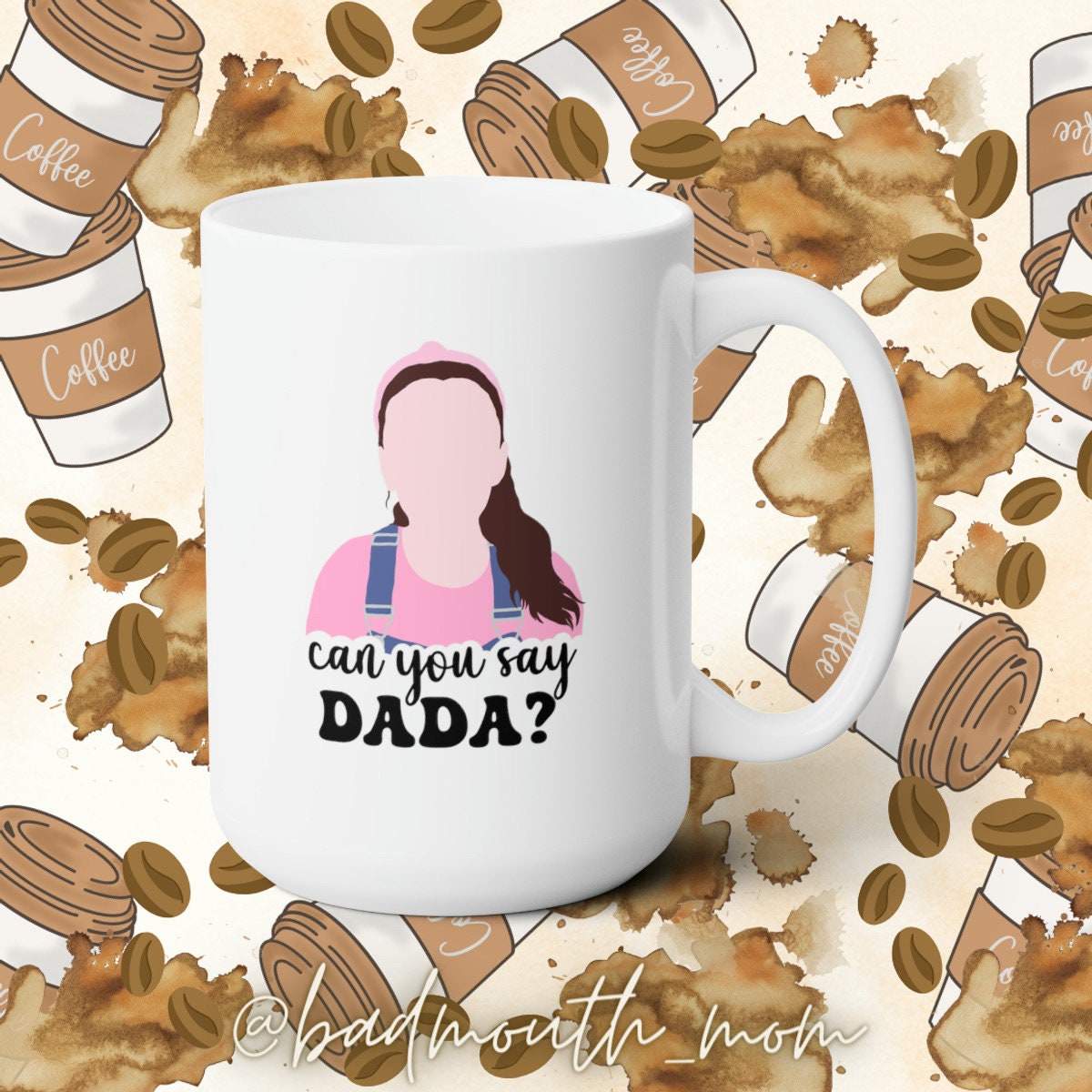 Ms Rachel Can You Say Dada Coffee Ceramic Mug 15oz - Etsy