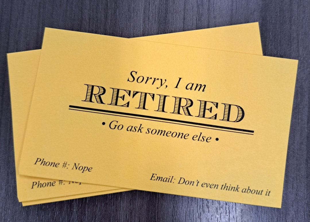 Sorry I Am Retired Business Cards, Set of 25, Printed on Card Stock ...