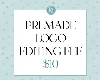 Premade Logo Editing Fee | Etsy