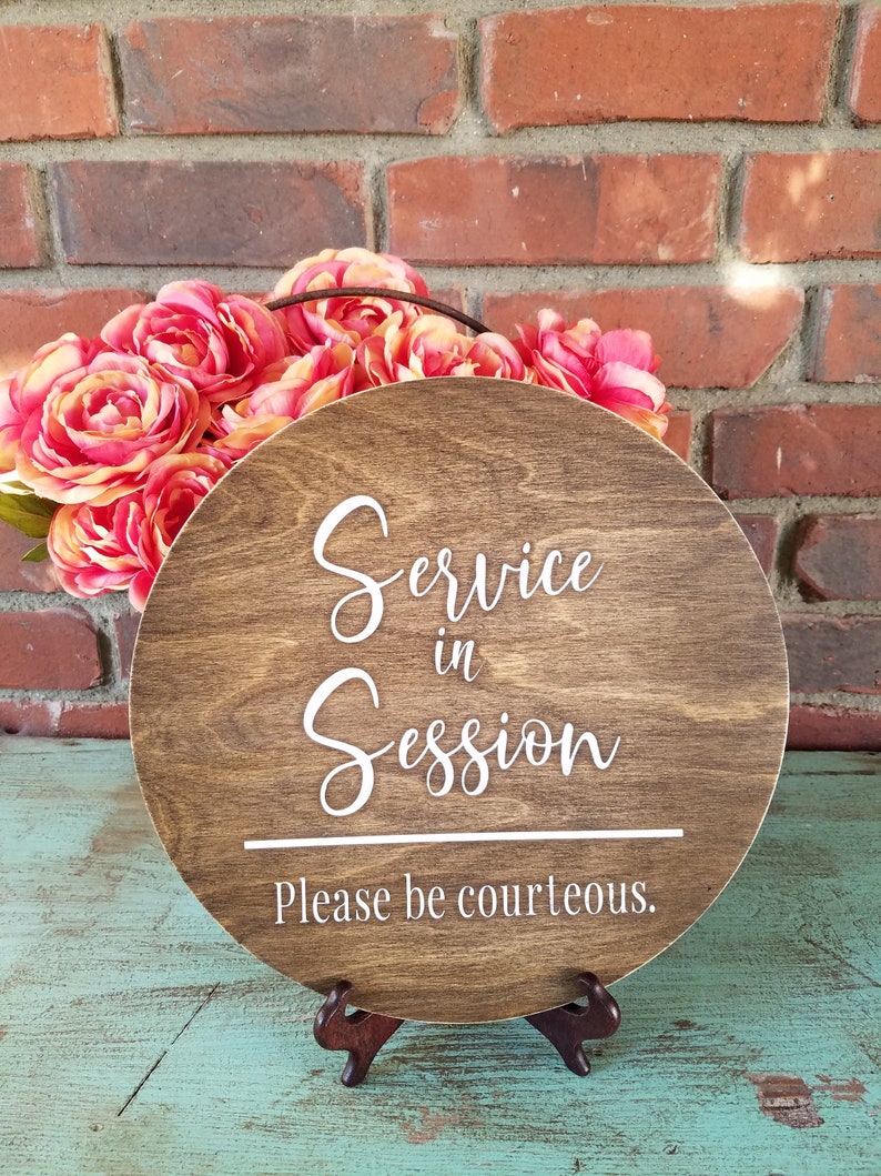 Service in Session Sign be courteous sign round welcome sign | Etsy