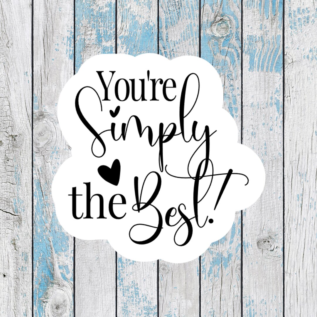 You're Simply the Best Stickers for Notebook Stickers Friendship ...
