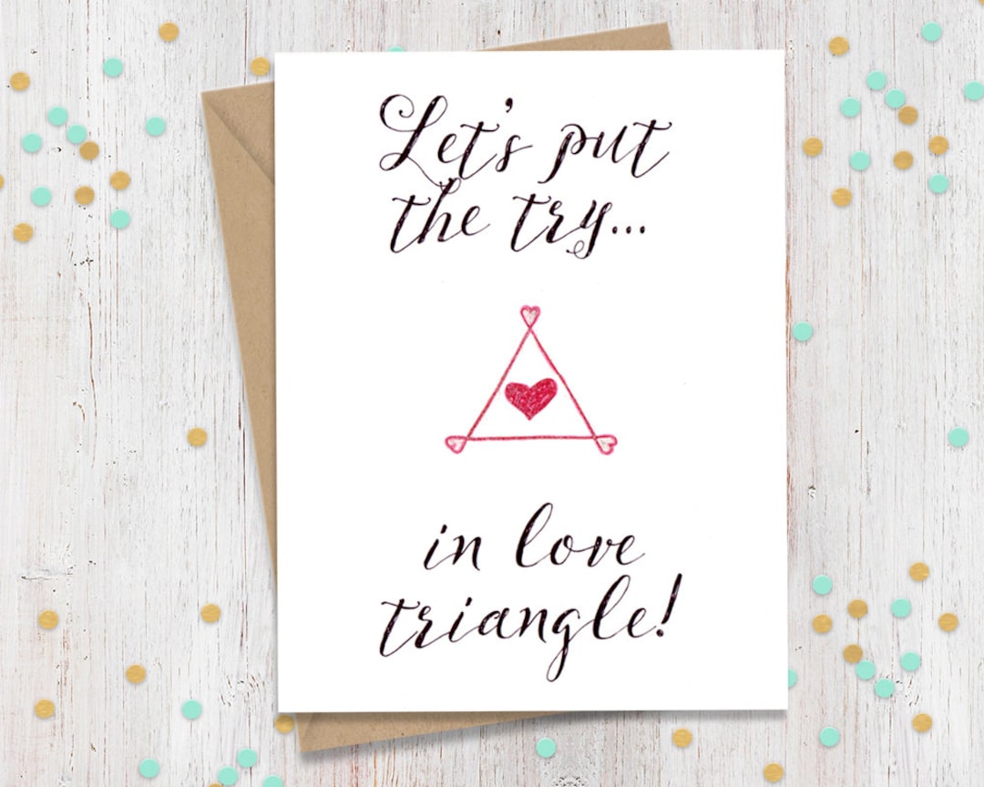 Let's Put the Try in Love Triangle, Polyamorous, Funny Greeting Card, I ...