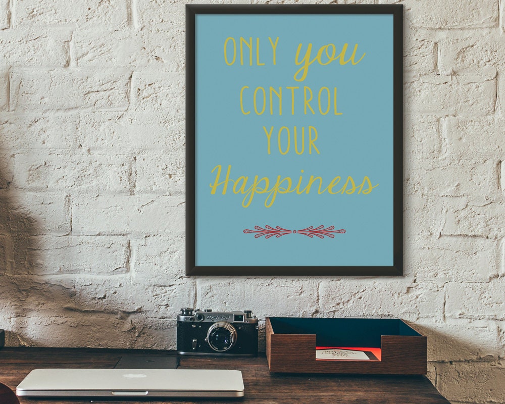 11 X 14 Only You Control Your Happiness, Poster Art, Wall Art, Poster ...