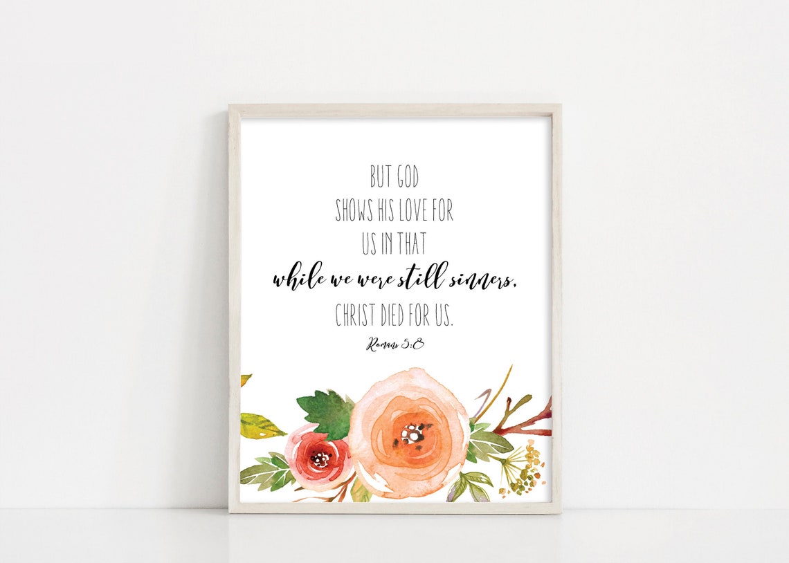 Romans 5 8 Scripture Bible Verse Wall Art - 8x10 5x7 Printable Sign ...