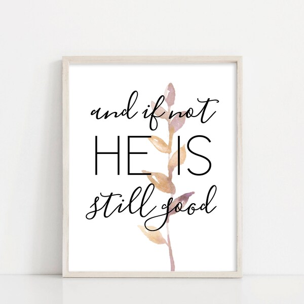 And If Not He is Still Good - Etsy