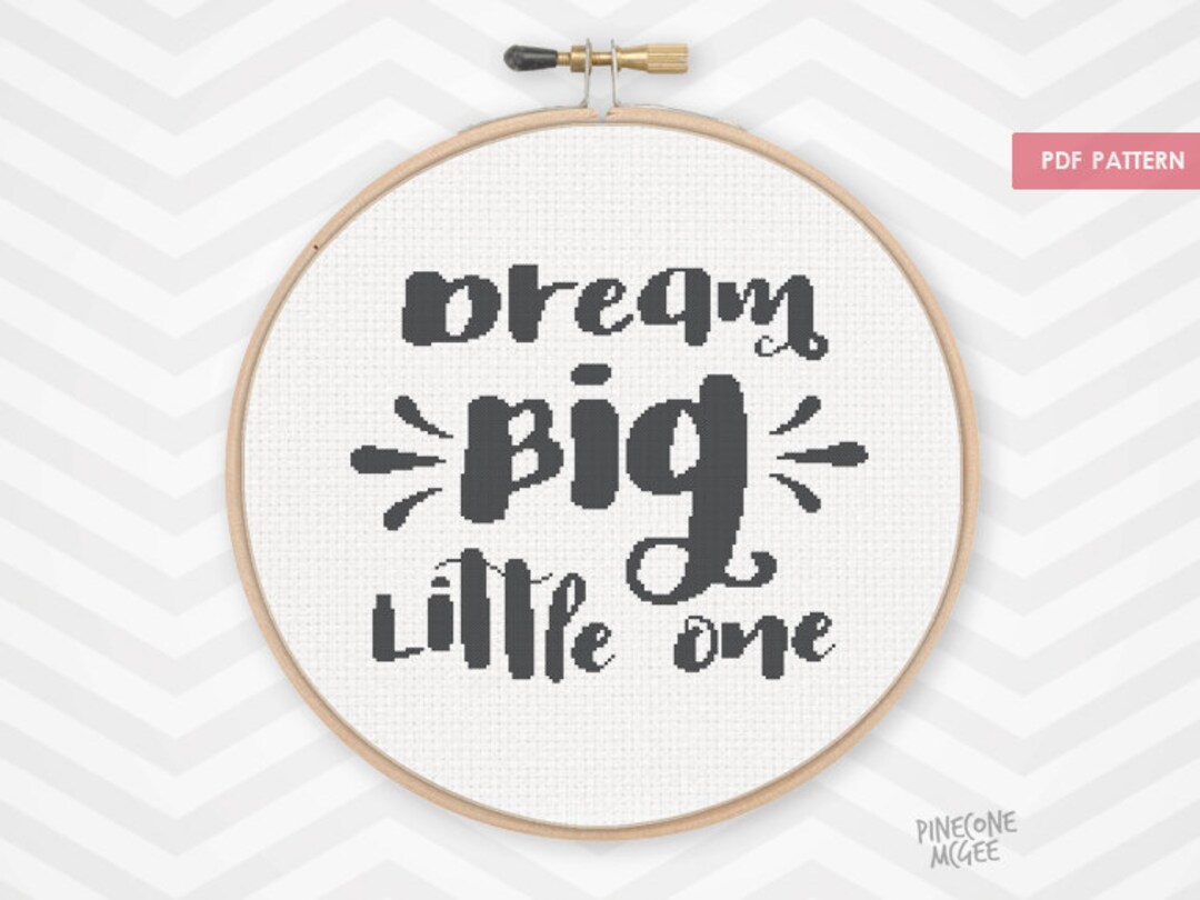 DREAM BIG LITTLE One Counted Cross Stitch Pattern, Easy Quote ...