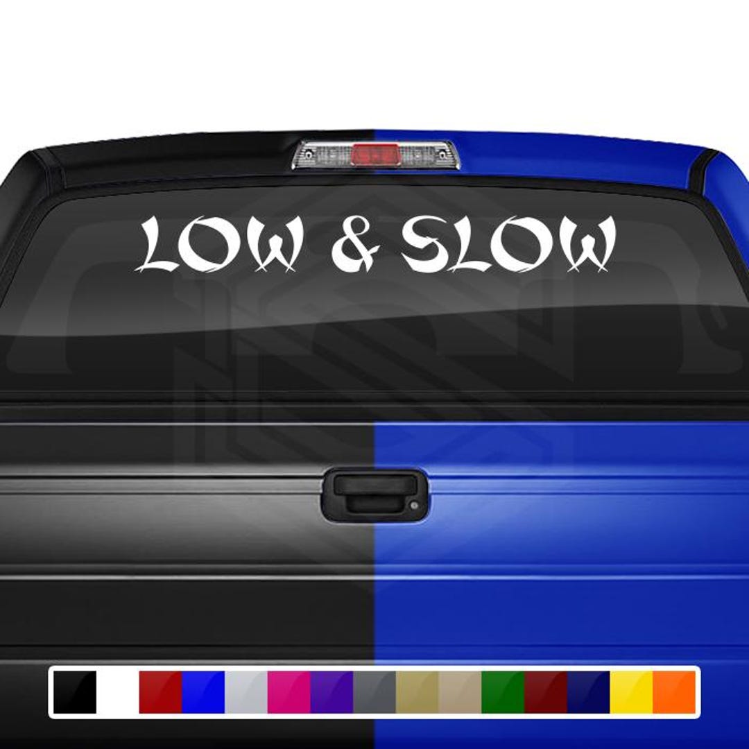 LOW & SLOW Decal Sticker Windshield Window Vinyl Graphic Banner for Car ...