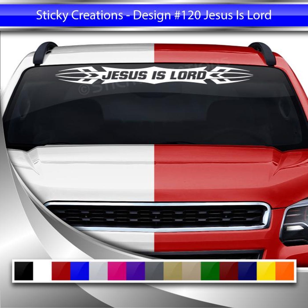 Design 120 JESUS is LORD Decal Sticker Windshield Window Vinyl Graphic ...