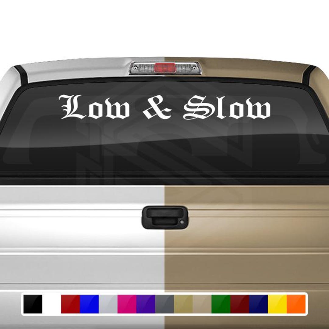 LOW & SLOW Decal Sticker Windshield Window Vinyl Graphic Banner for Car ...