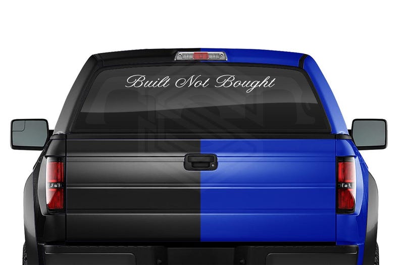 Built Not Bought Decal Sticker Windshield Window Vinyl Graphic Banner ...