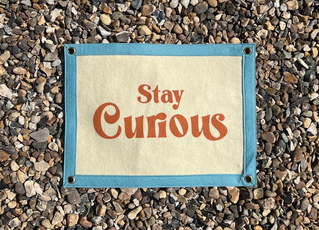 Stay Curious Cream Banner | Adventure | Mystery | Discover | Explore ...