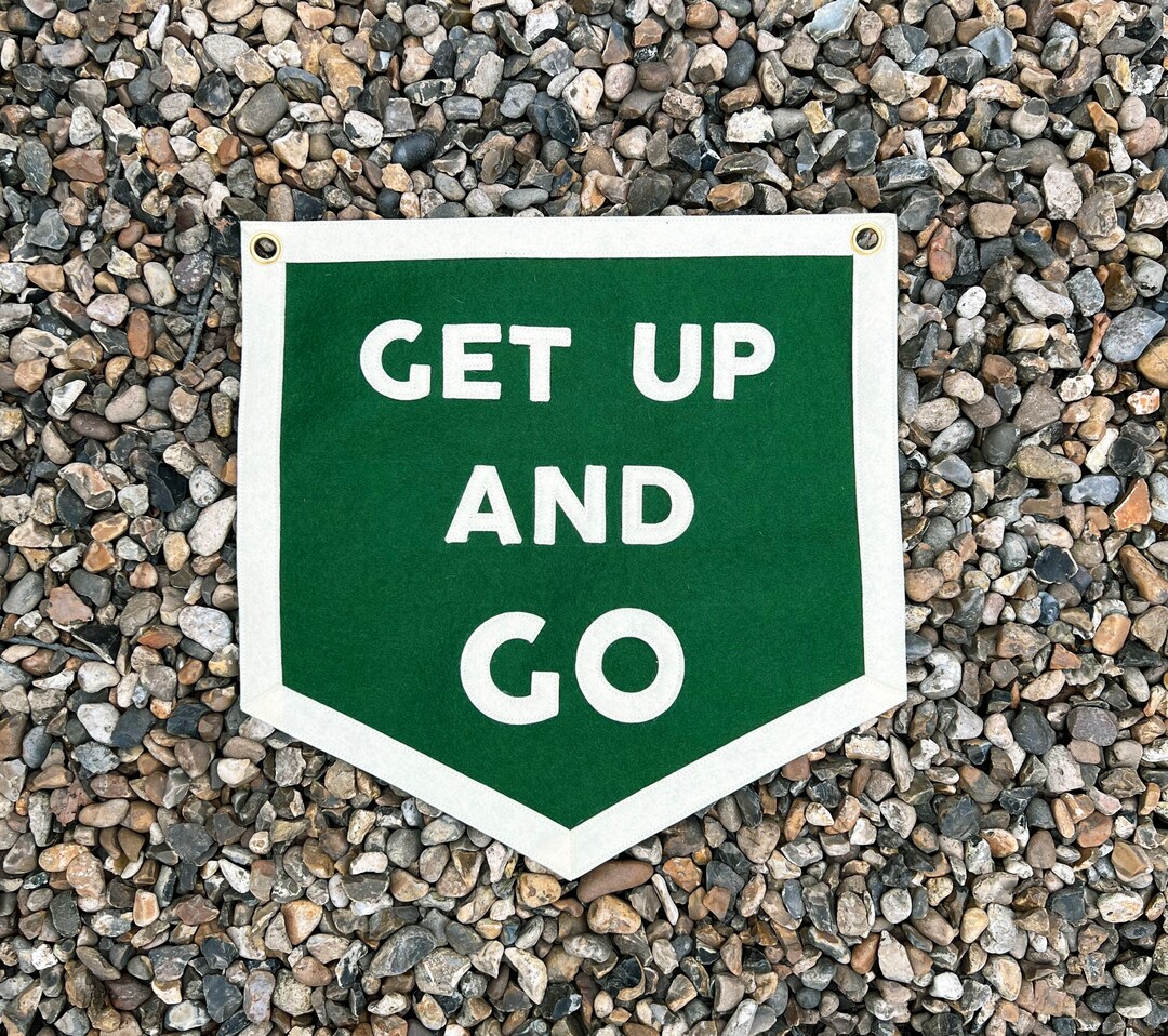Get up and Go Banner | Felt Banner | Sign | Home Decor | Flag | Wall ...