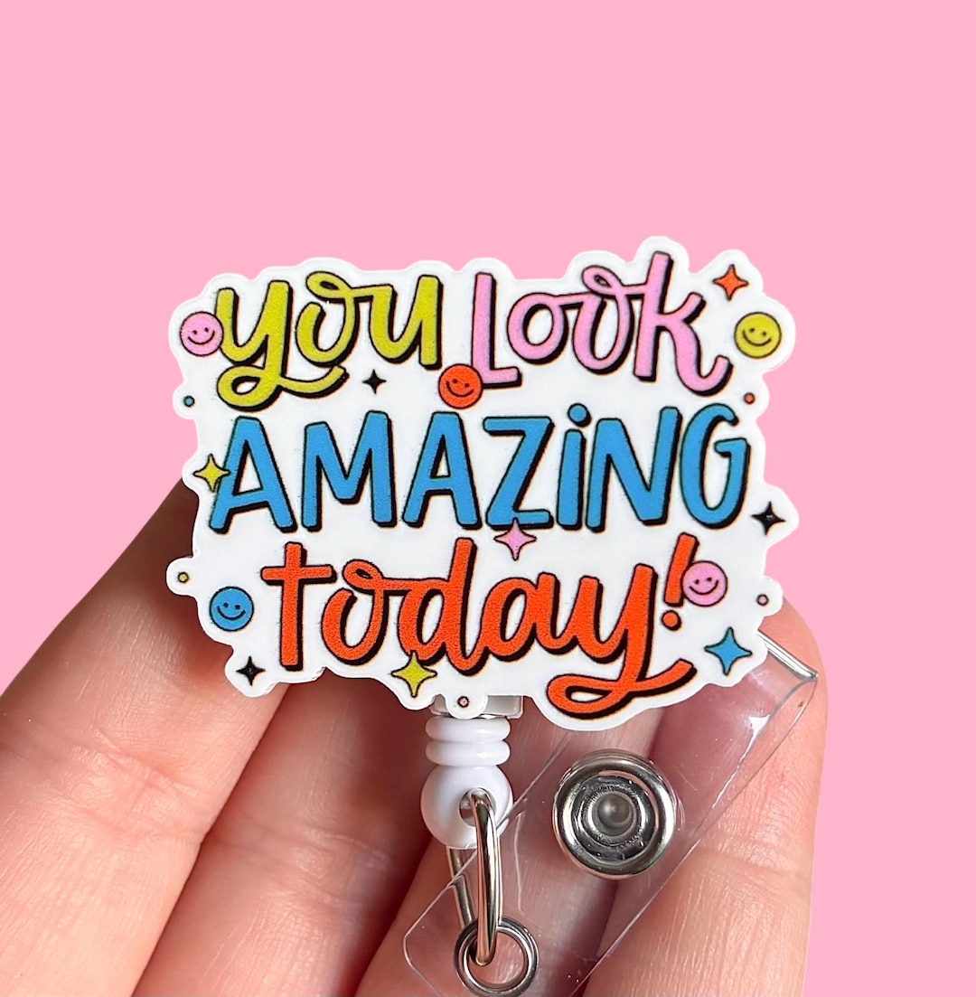 You Look Amazing Today Badge Reel - Etsy