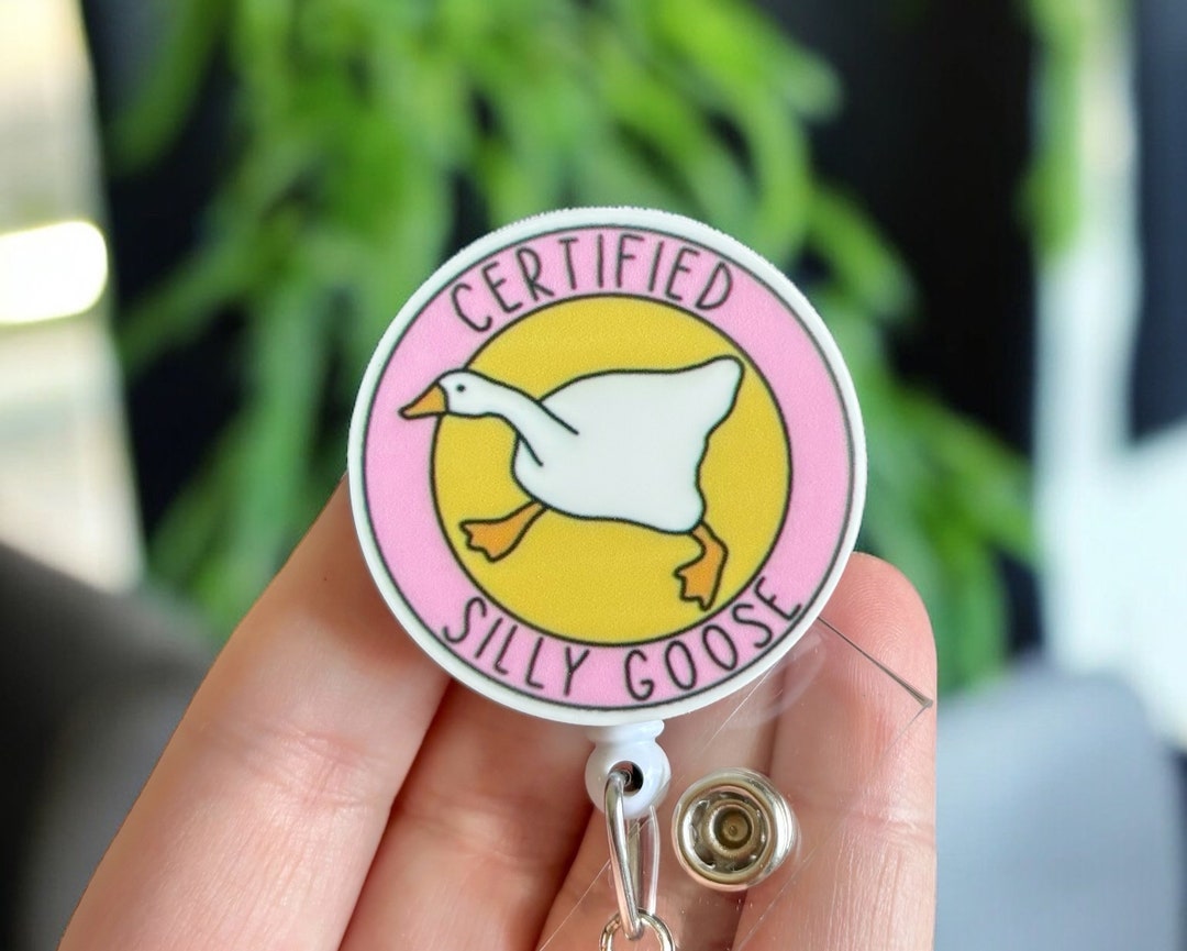 Silly Goose Badge Reel - Sarcastic Badg Pull - Nurse Badge Reel- - Etsy