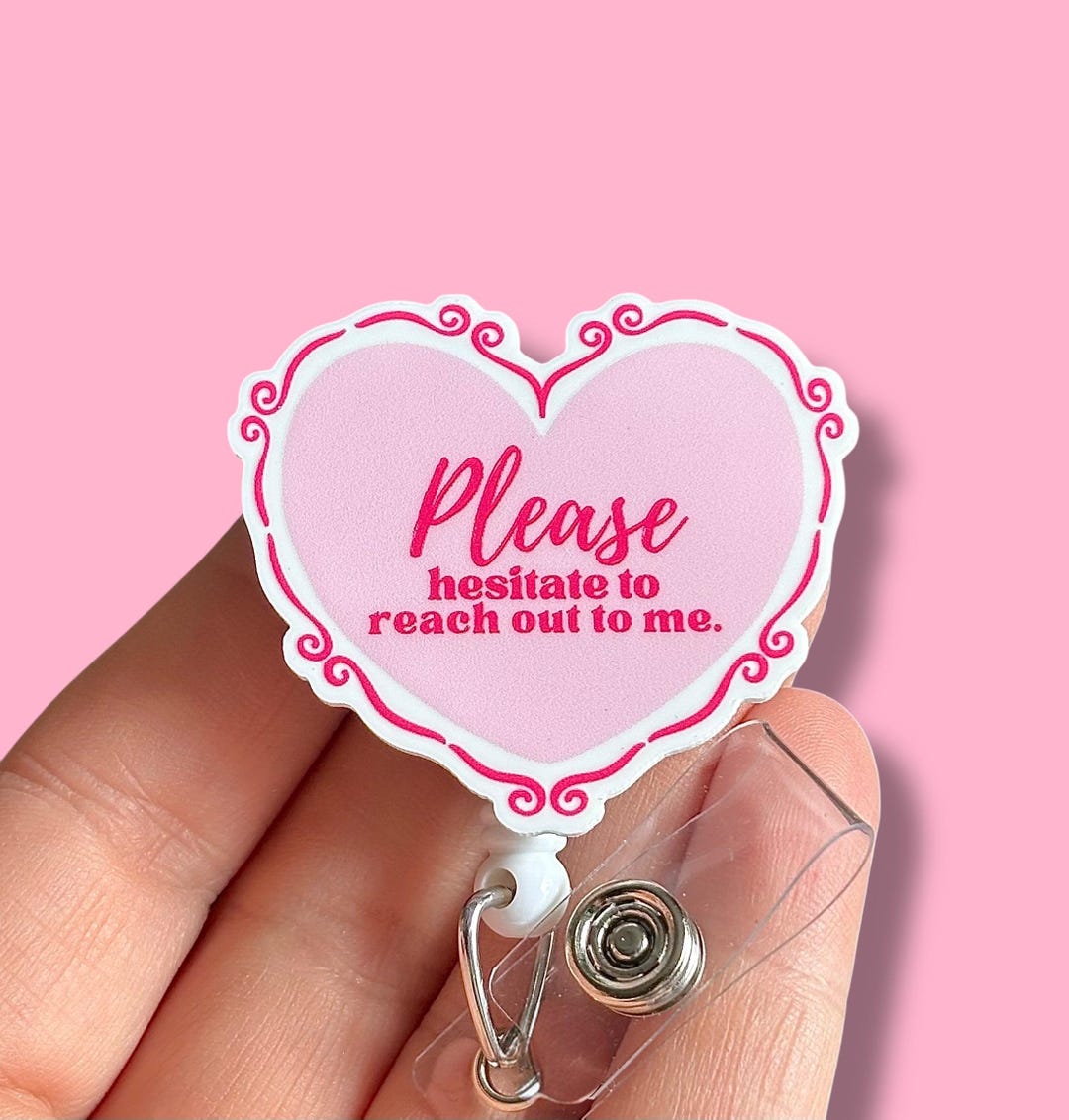 Please Hesitate to Reach Out to Me Badge Reel - Funny Badge Reel ...