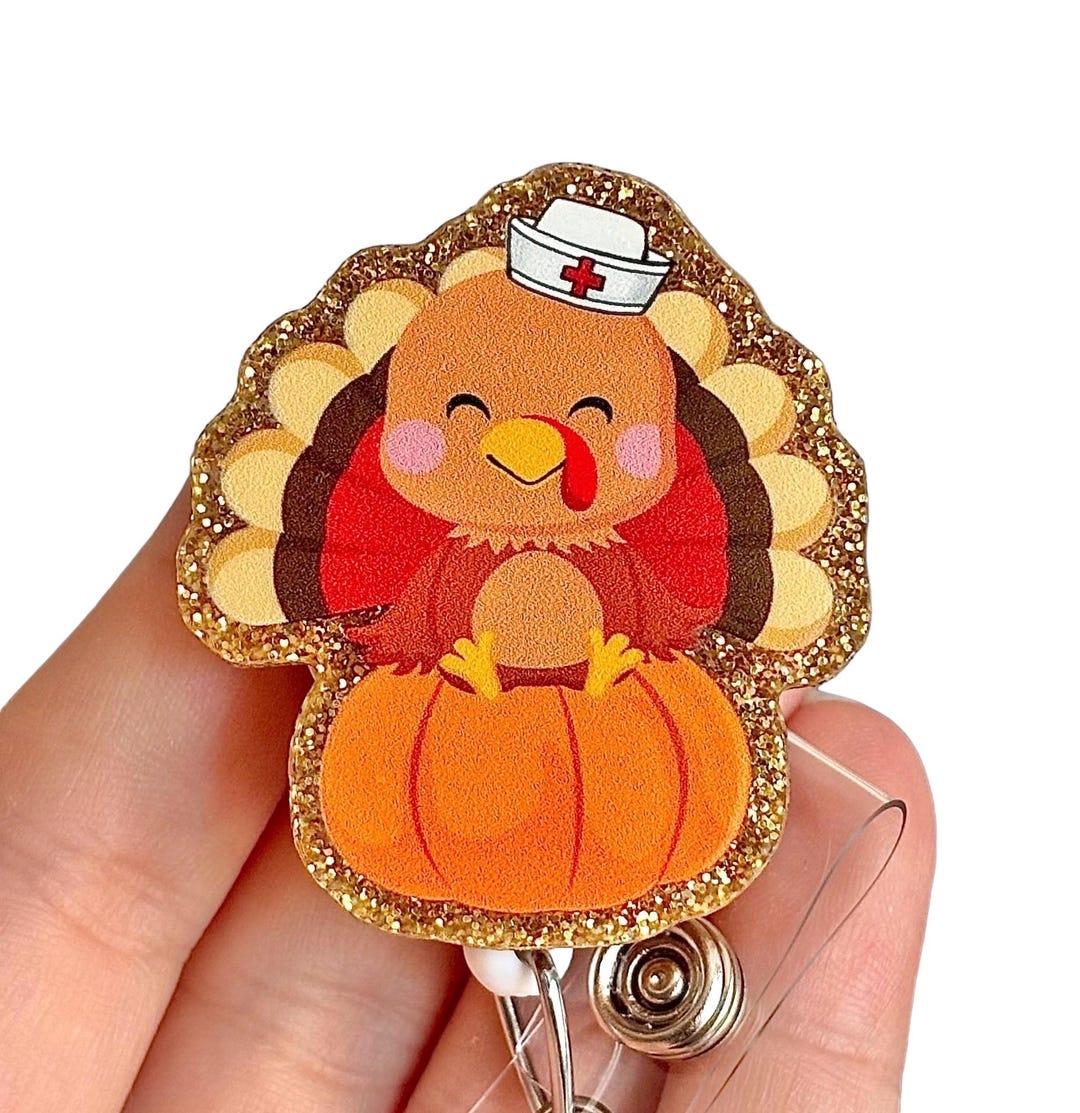 Thanksgiving Badge Reel - Turkey Badge Reel - Nurse- Badge Topper ...