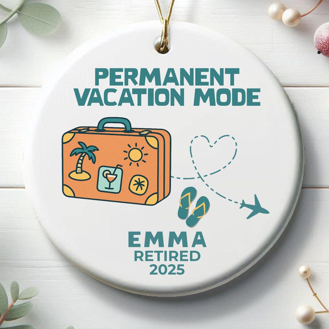 Permanent Vacation Mode Retirement Ornament, Personalized Ceramic ...