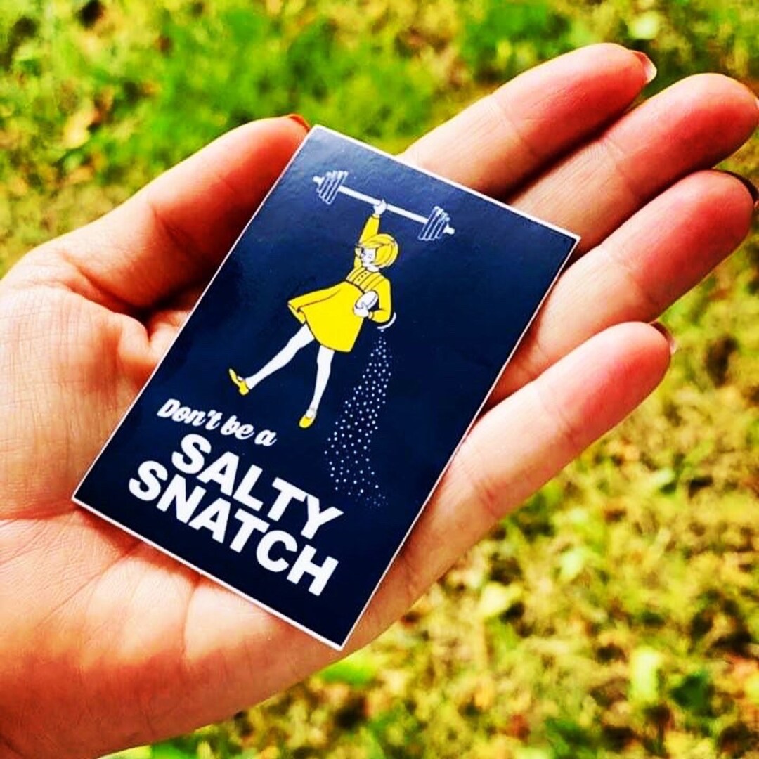 Don’t Be A Salty Snatch Sticker - Etsy