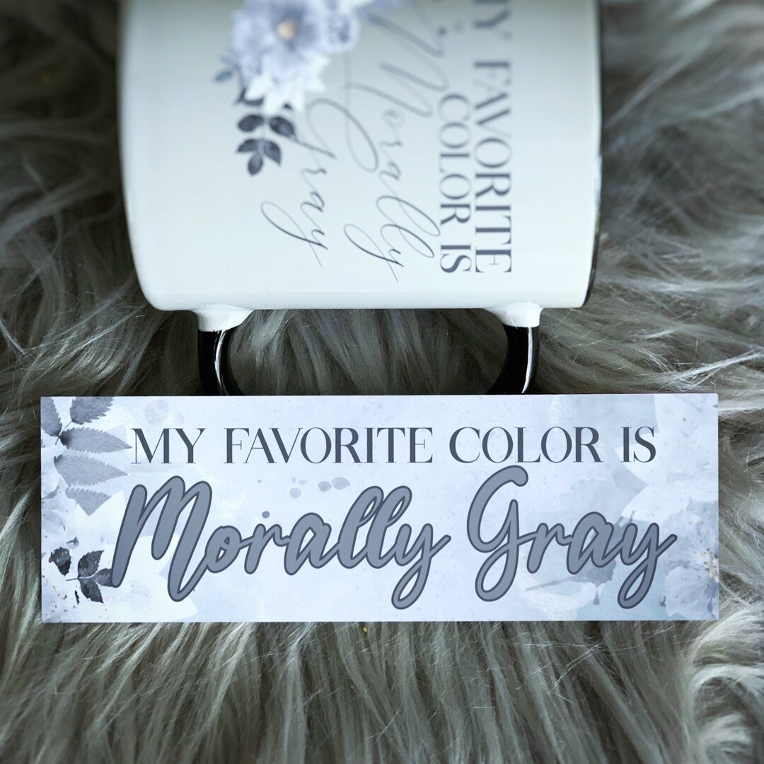 My Favorite Color is Morally Gray Bookmark - Etsy