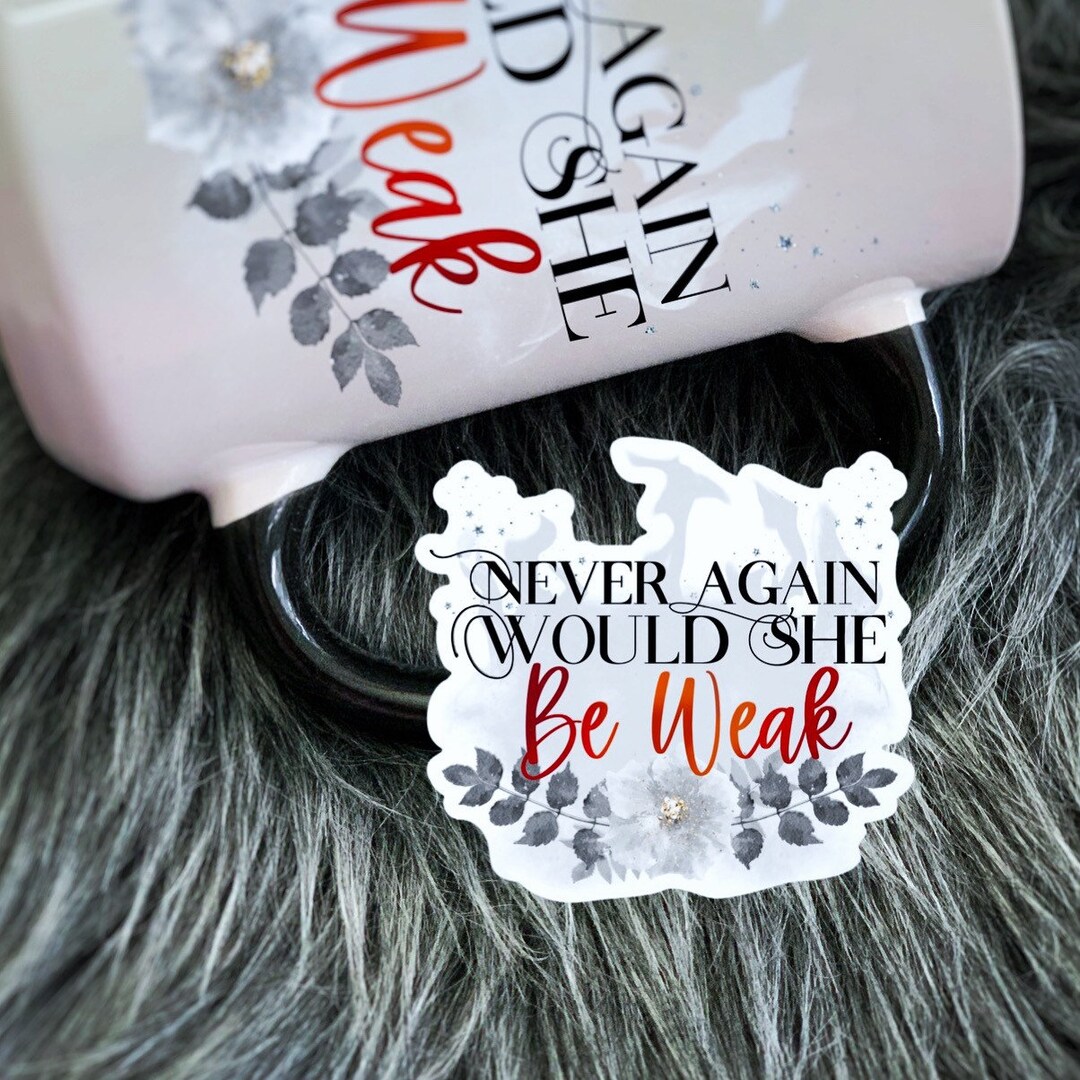 Never Again Would She Be Weak Sticker - Etsy