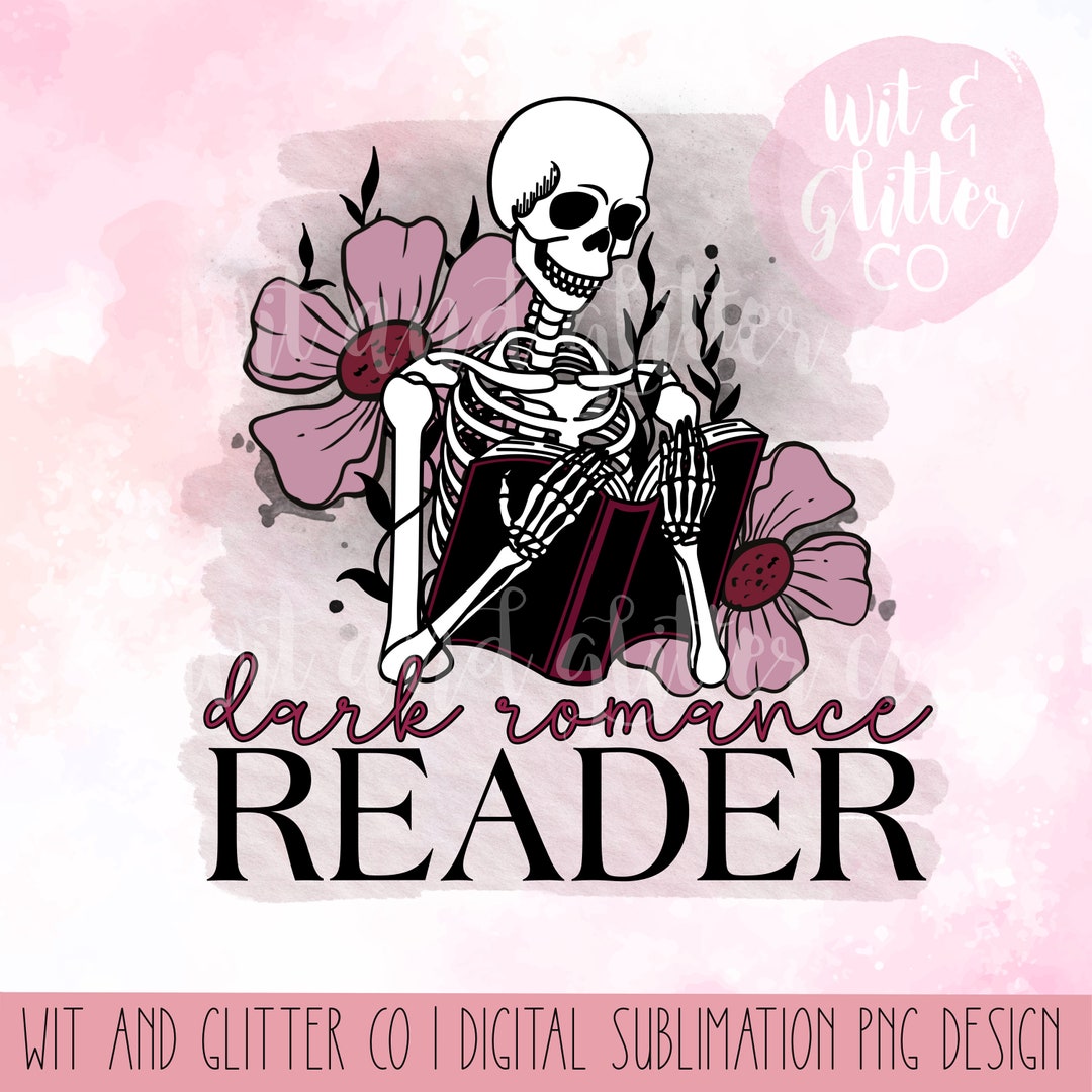 Dark Romance Reader | Bookish Spicy Reader PNG Sublimation Digital File ...