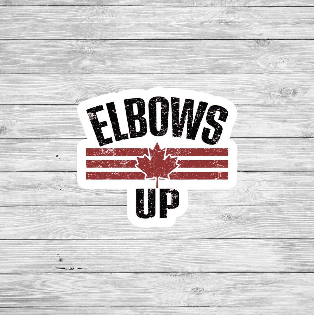 ELBOWS UP Sticker, Canadian Proud, Canada is Not for Sale, Made in ...