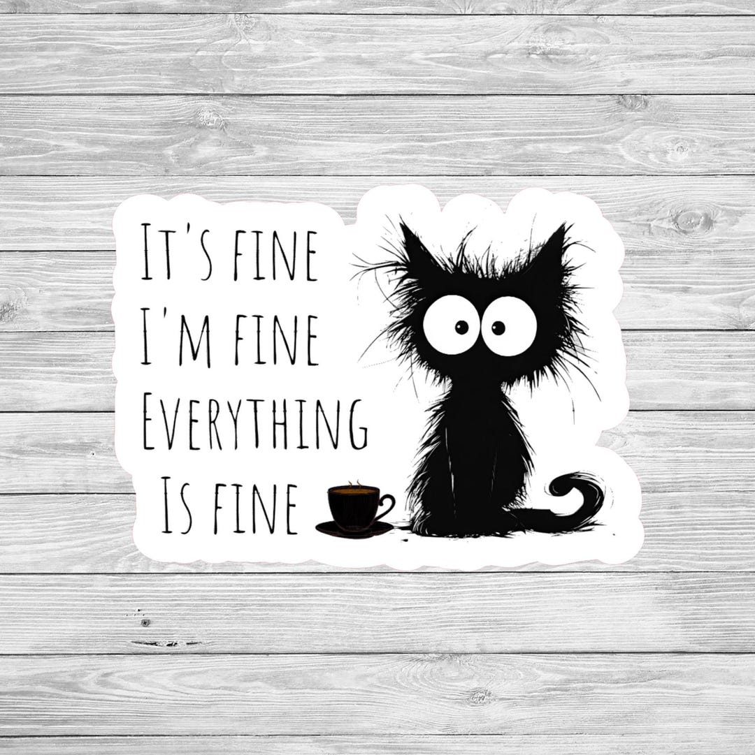 It's Fine I'm Fine Everything is Fine Sticker, Funny Sticker, Laptop ...