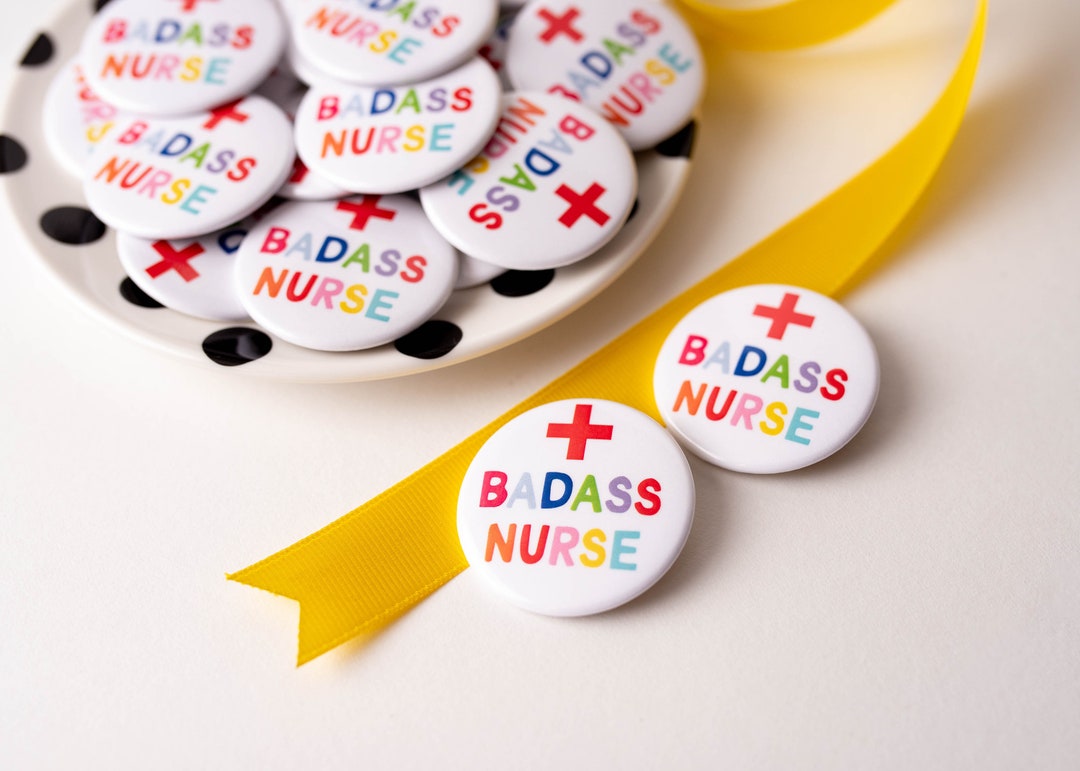 Badass Nurse Button: Nurse Appreciation Gift - Etsy