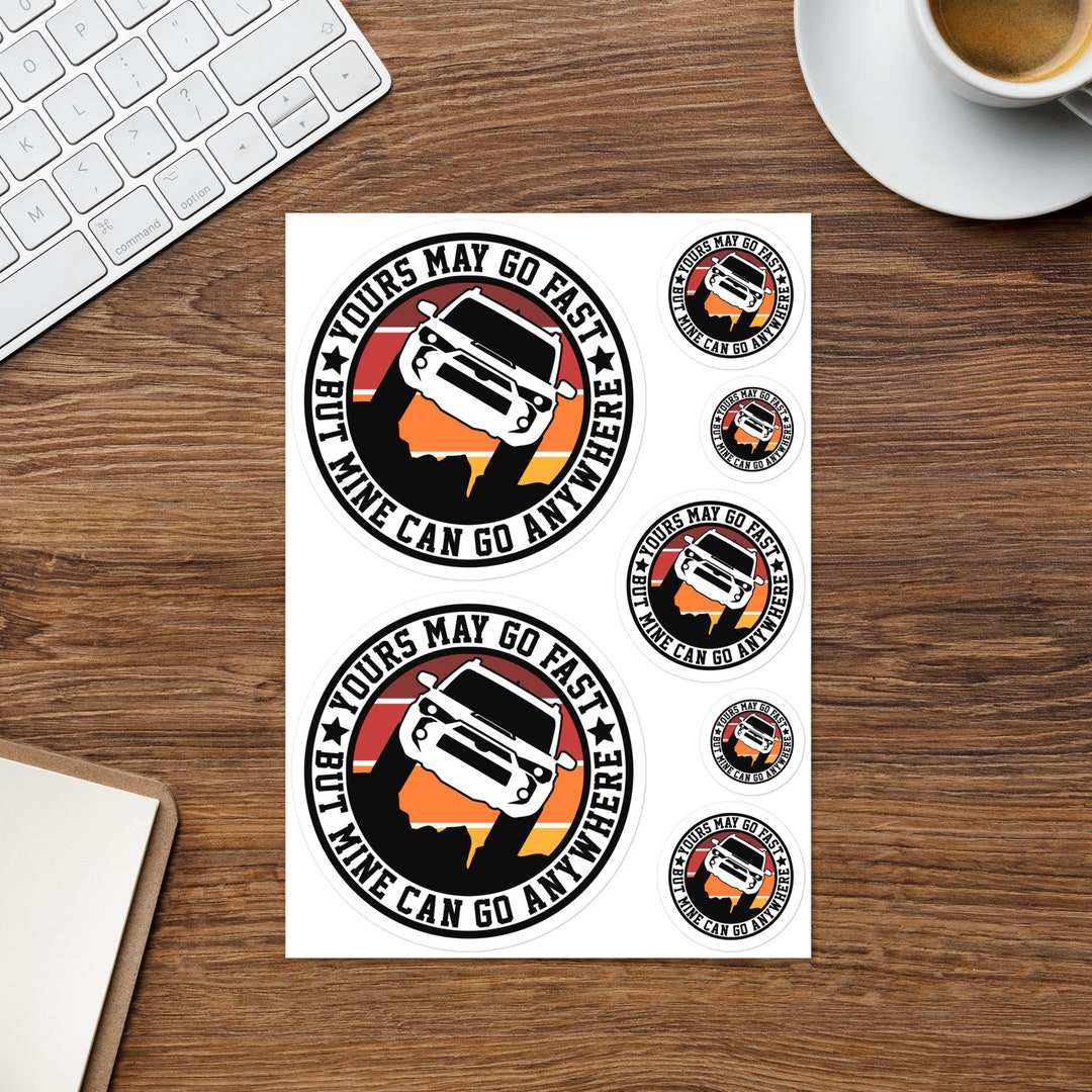 4 Runner Yours May Go Fast but Mine Can Go Anywhere Sticker Sheet - Etsy
