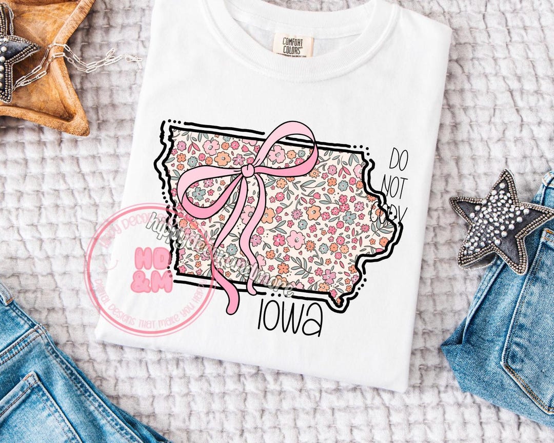 State PNG Floral Coquette Iowa PNG Trendy Girly Shirt Design Coquette ...