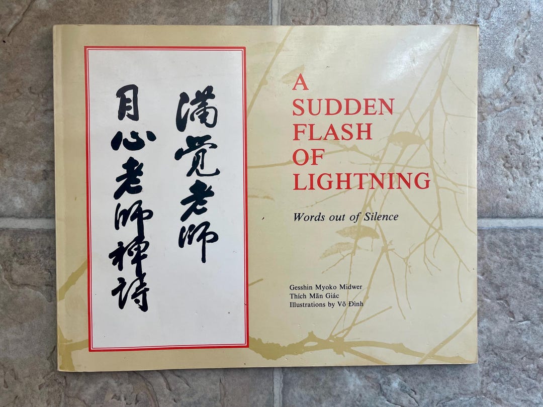 A Sudden Flash of Lightning Words Out of Silence by Gesshin Myoko ...