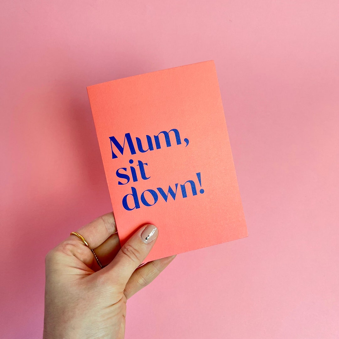 Mum Sit Down, Mother's Day Card - Etsy