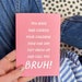 Funny Bruh Card / Card From Teenagers and Tweens - Etsy