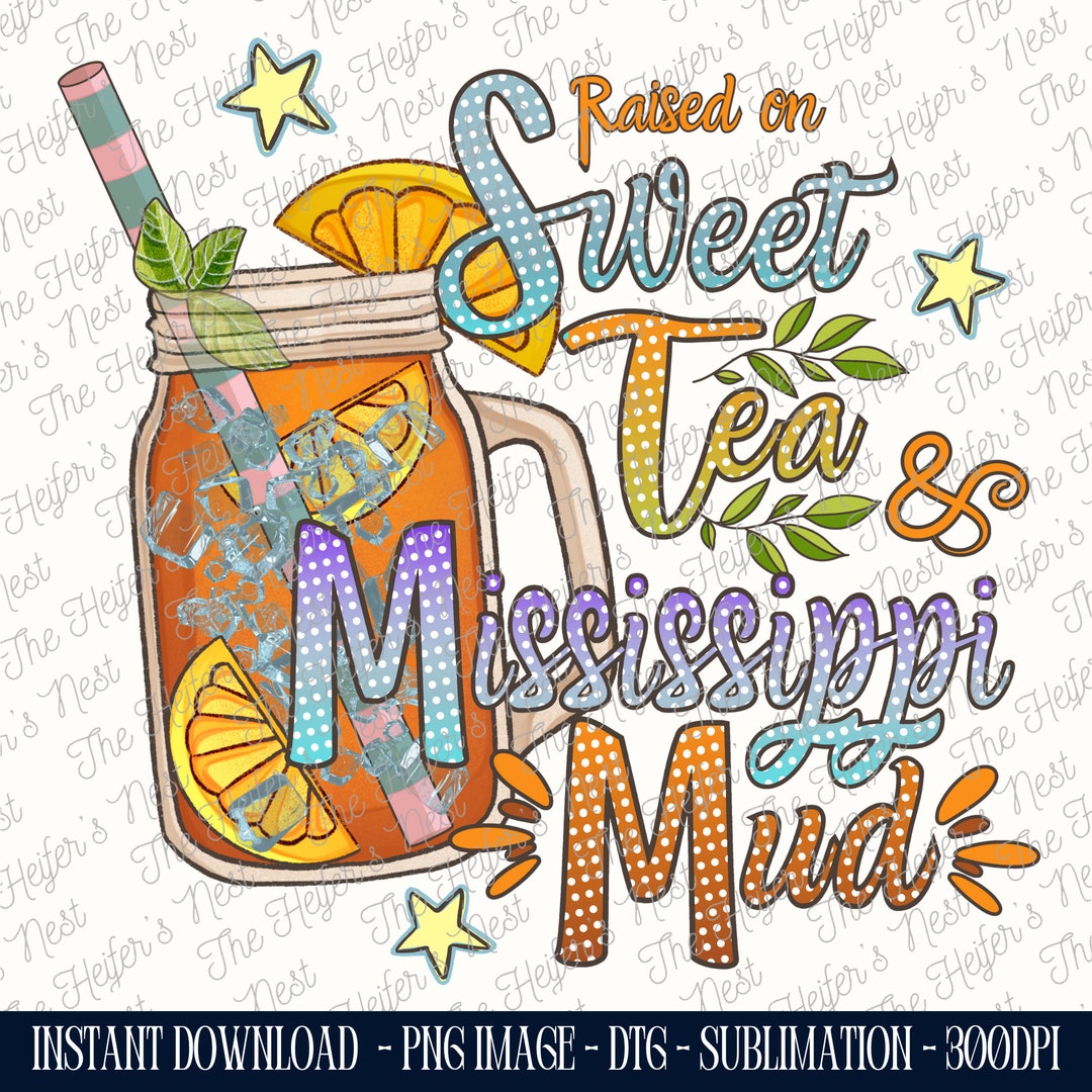 Mississippi Mud, Sweat Tea, MS Sublimation Design, Instant Download ...