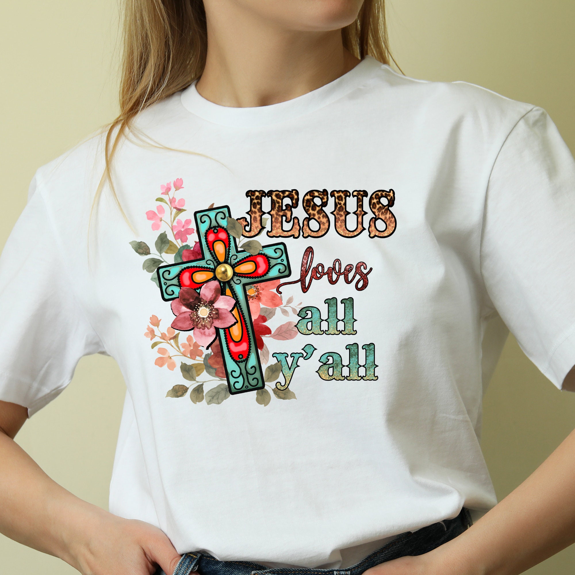 Jesus Loves All Y'all Christian PNG, Religious Shirt Design, Floral PNG ...