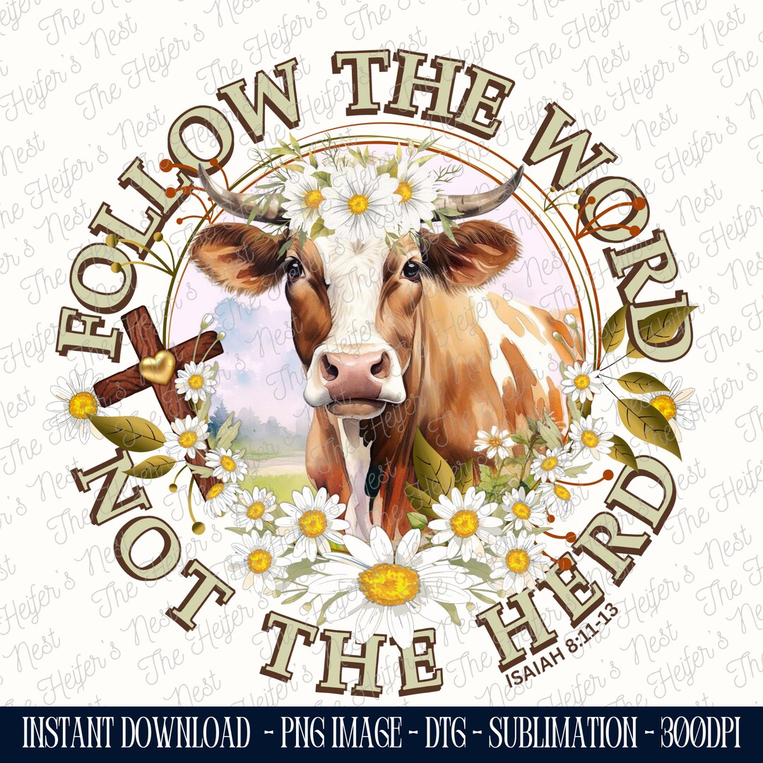 Follow the Word, Not the Herd PNG, Isaiah 8:11-13, Sublimation Design ...