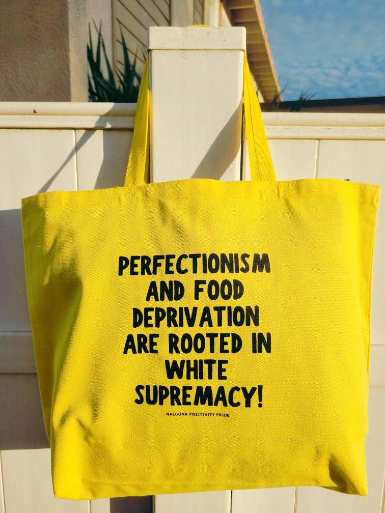 Perfectionism and Food Deprivation Are Rooted in White Supremacy Yellow ...